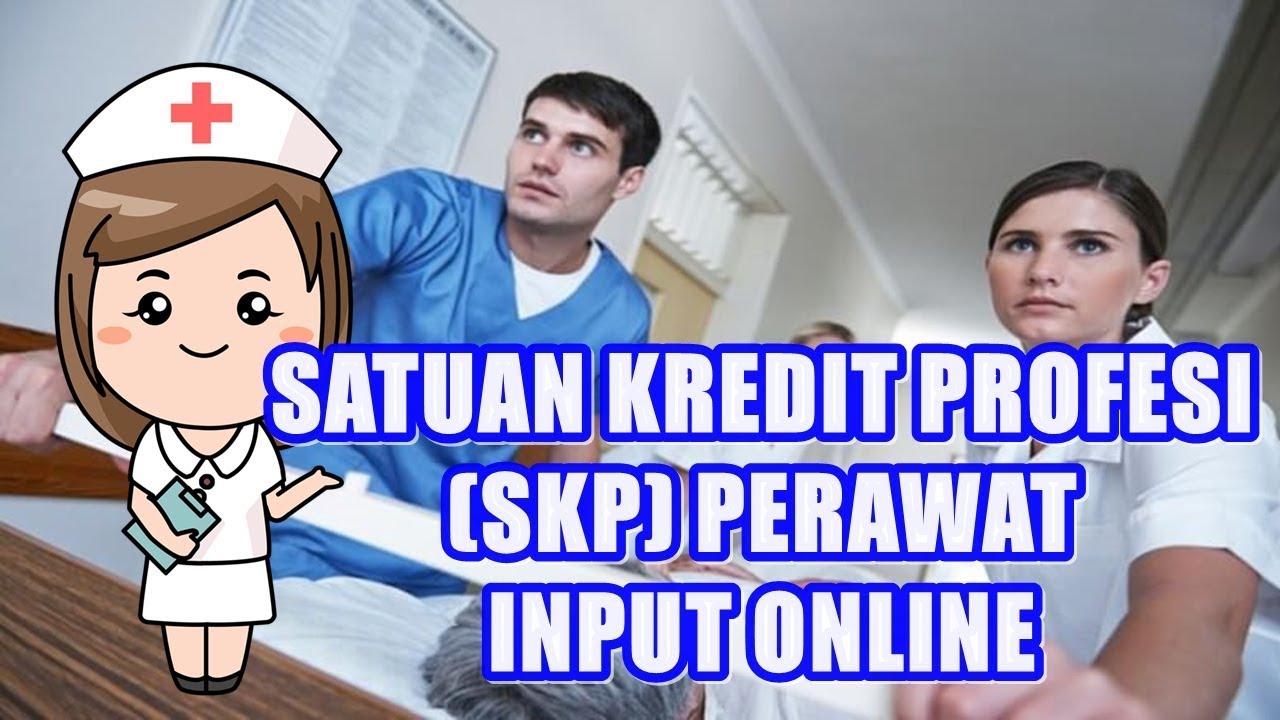 SKP ONLINE : Satuan Kredit Profesi Perawat untuk perpanjangan STR ...