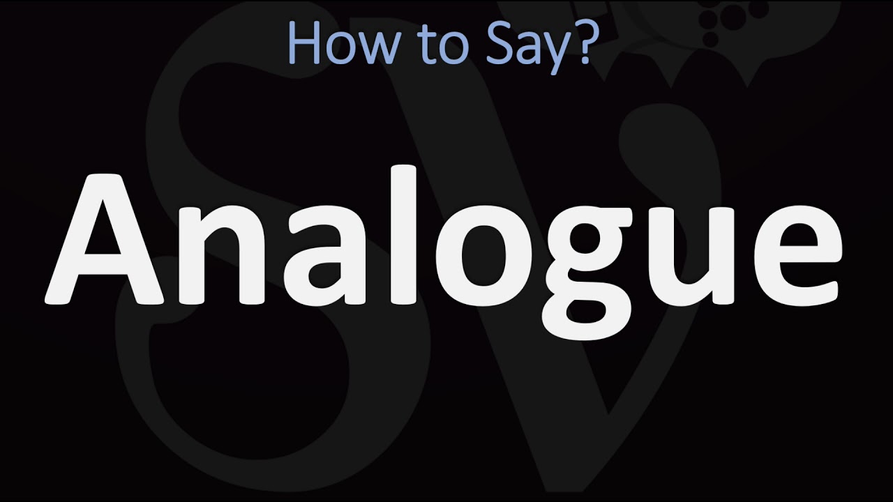 How to Pronounce Analogue? (CORRECTLY) - YouTube