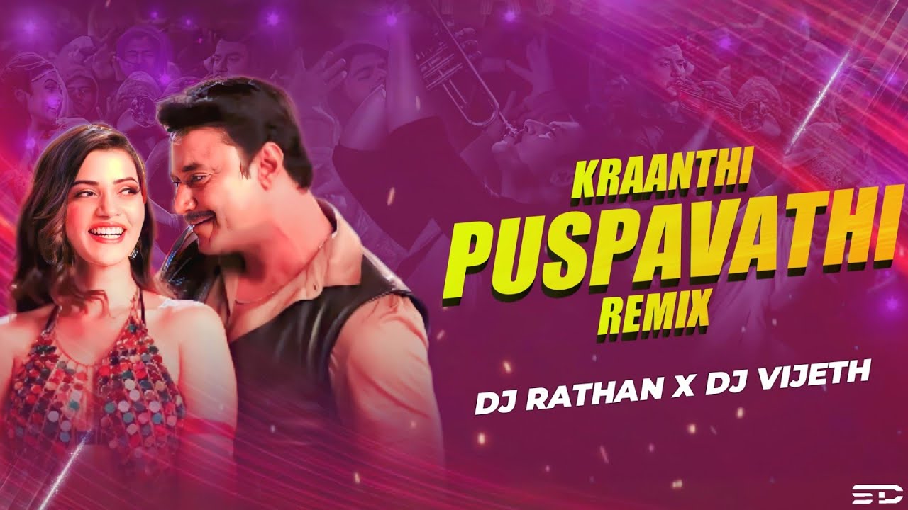 Kranti | Pushpavati Remix | Dj Rathan X Vijeth | Darshan |V Harikrishna ...