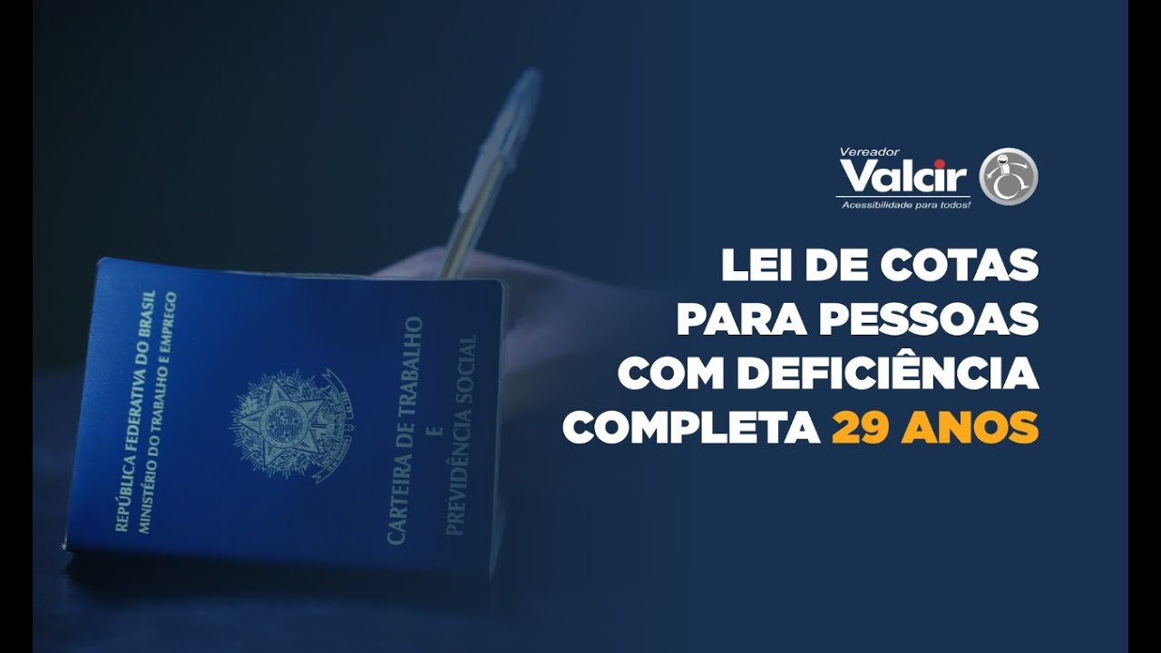 LEI DE COTAS Lei Federal 8213/91 completa hoje 29 anos em vigor - YouTube
