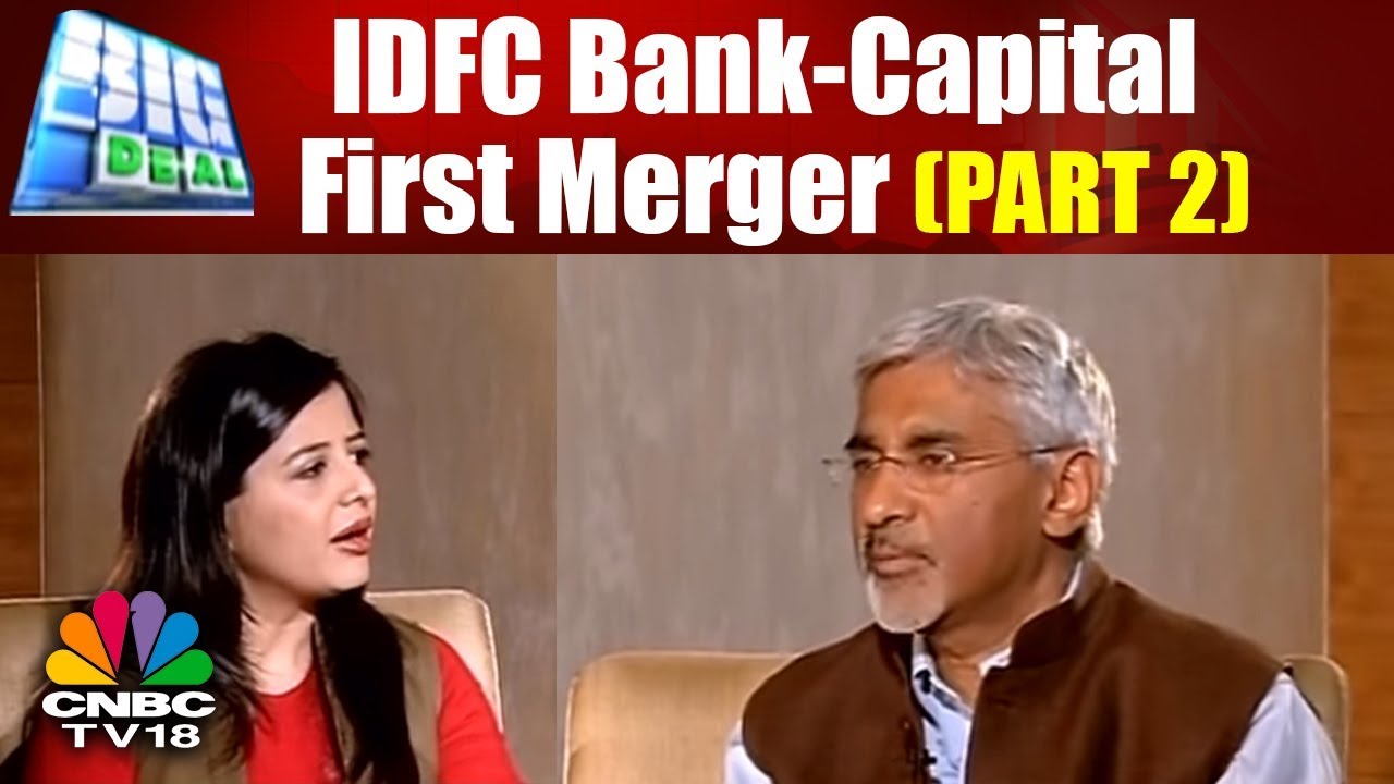 BIG DEAL: IDFC Bank-Capital First Merger (PART 2) | CNBC TV18 - YouTube