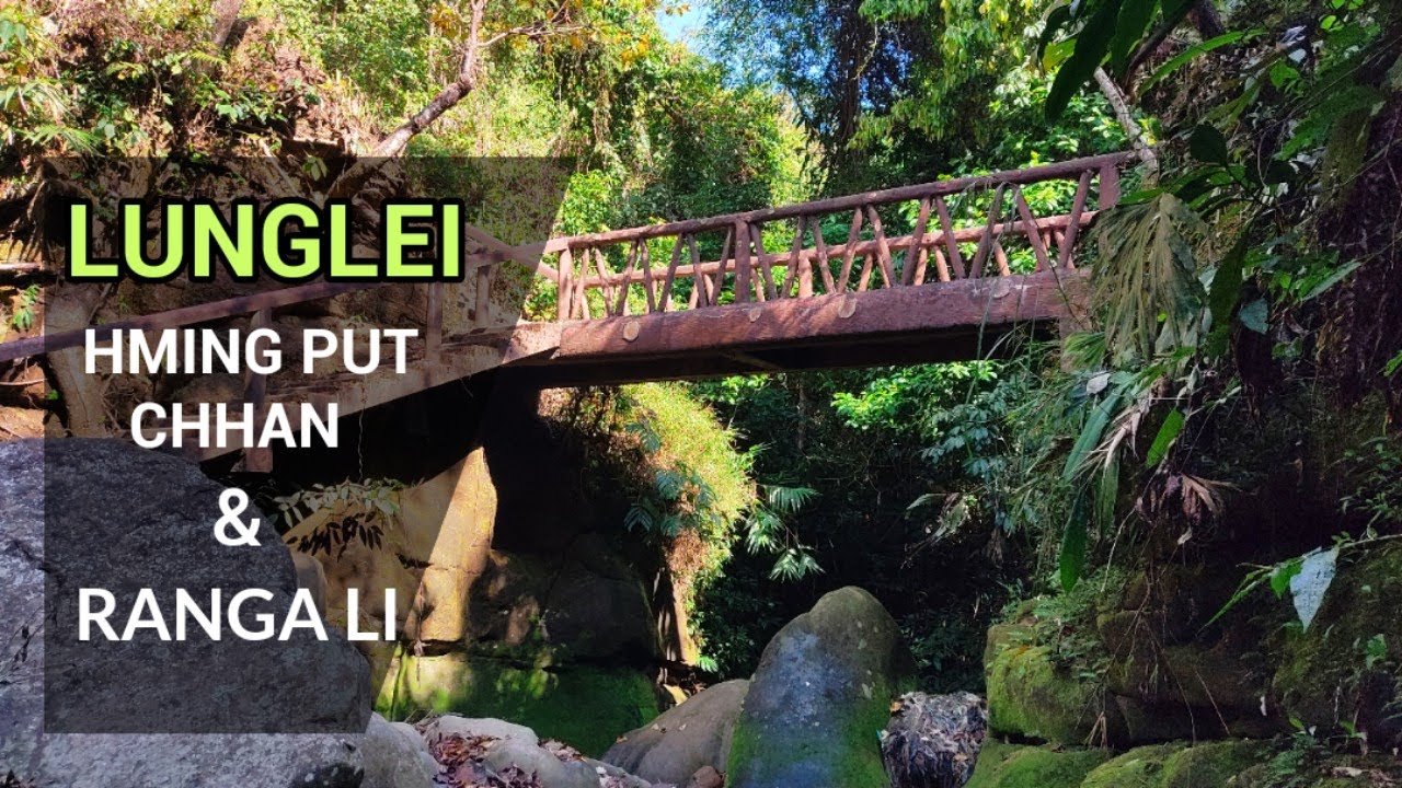 Exploring | Lunglei hming put chhan 'Lung-lei' & Ranga li | Mizoram ...