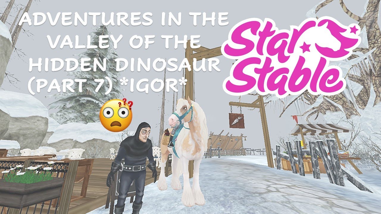 STAR STABLE - ADVENTURES IN THE VALLEY OF THE HIDDEN DINOSAUR (PART 7 ...