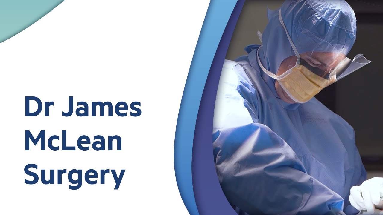Dr James McLean | Surgery - YouTube