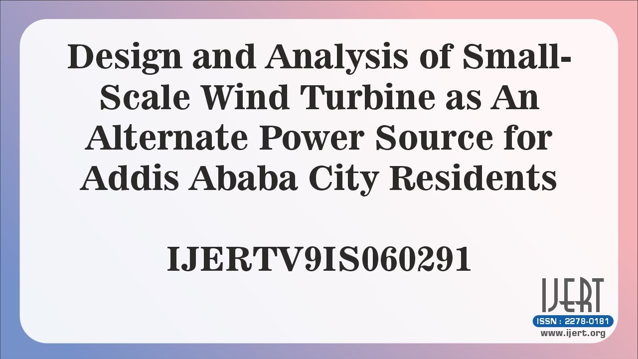 Design and Analysis of Small-Scale Wind Turbine as An Alternate Power ...