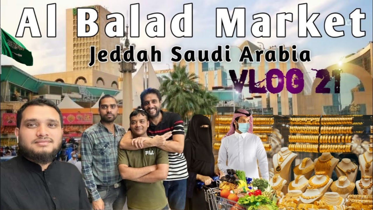 Al Balad Market Jeddah Saudi Arabia | New Vlog 21 - YouTube