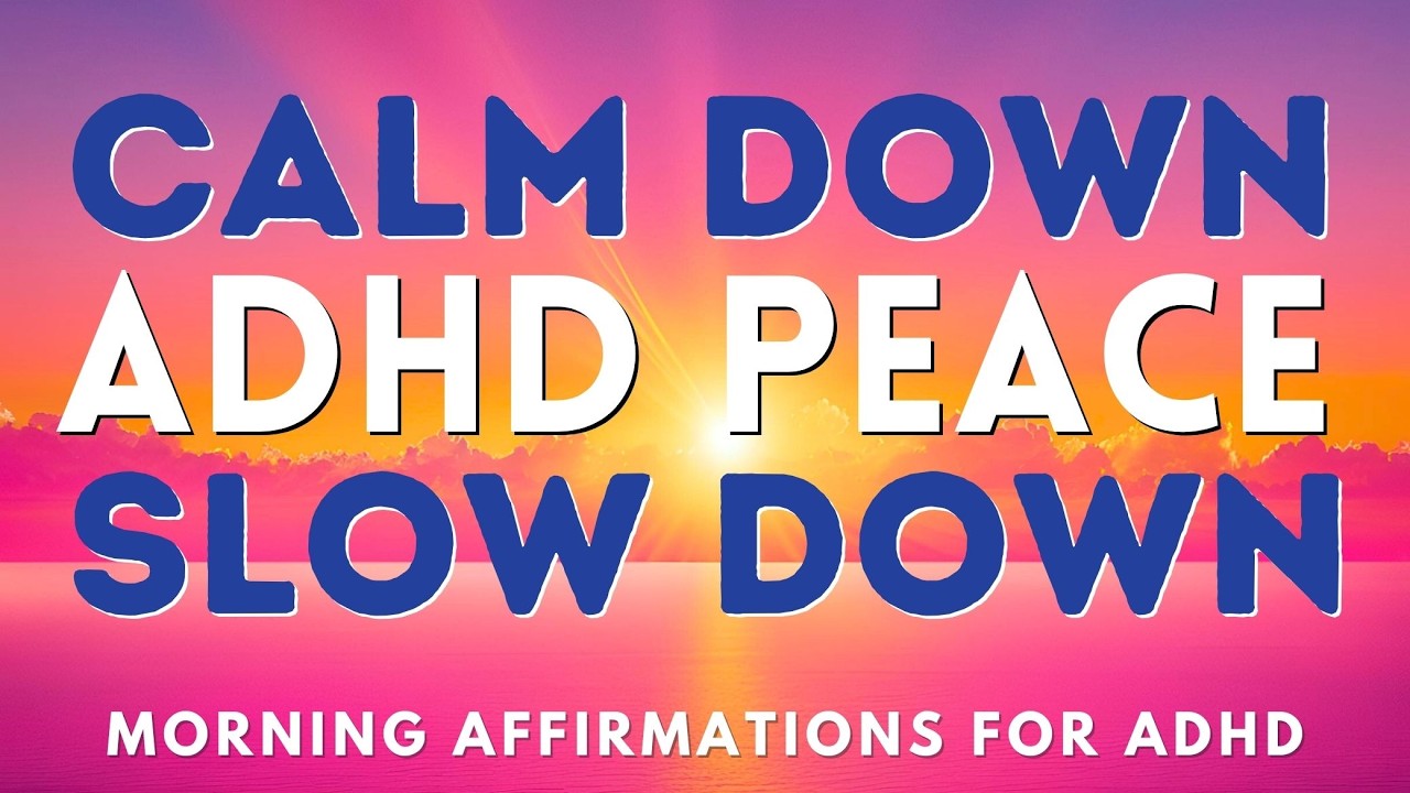 Calm Down, Slow Down, And Focus | ADHD Positive Affirmations - YouTube