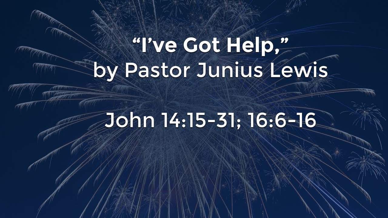 "I've Got Help," by Pastor Junius Lewis - YouTube