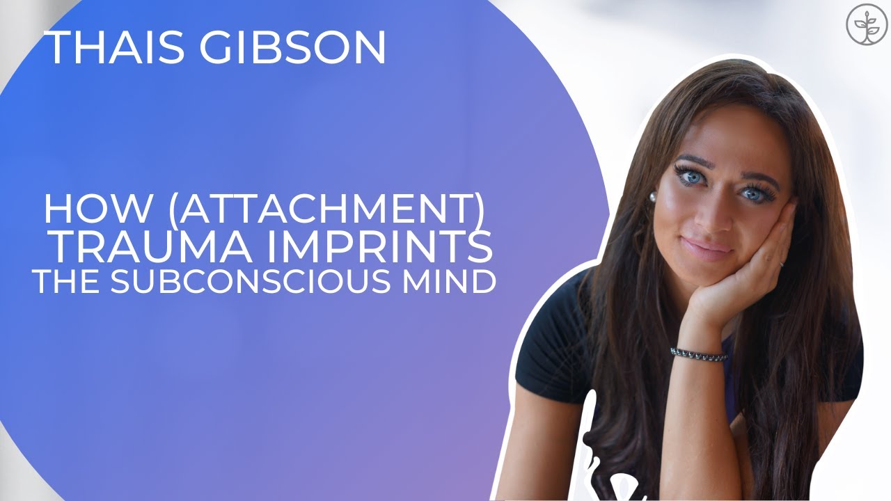 How Attachment Trauma Imprints the Subconscious Mind - YouTube