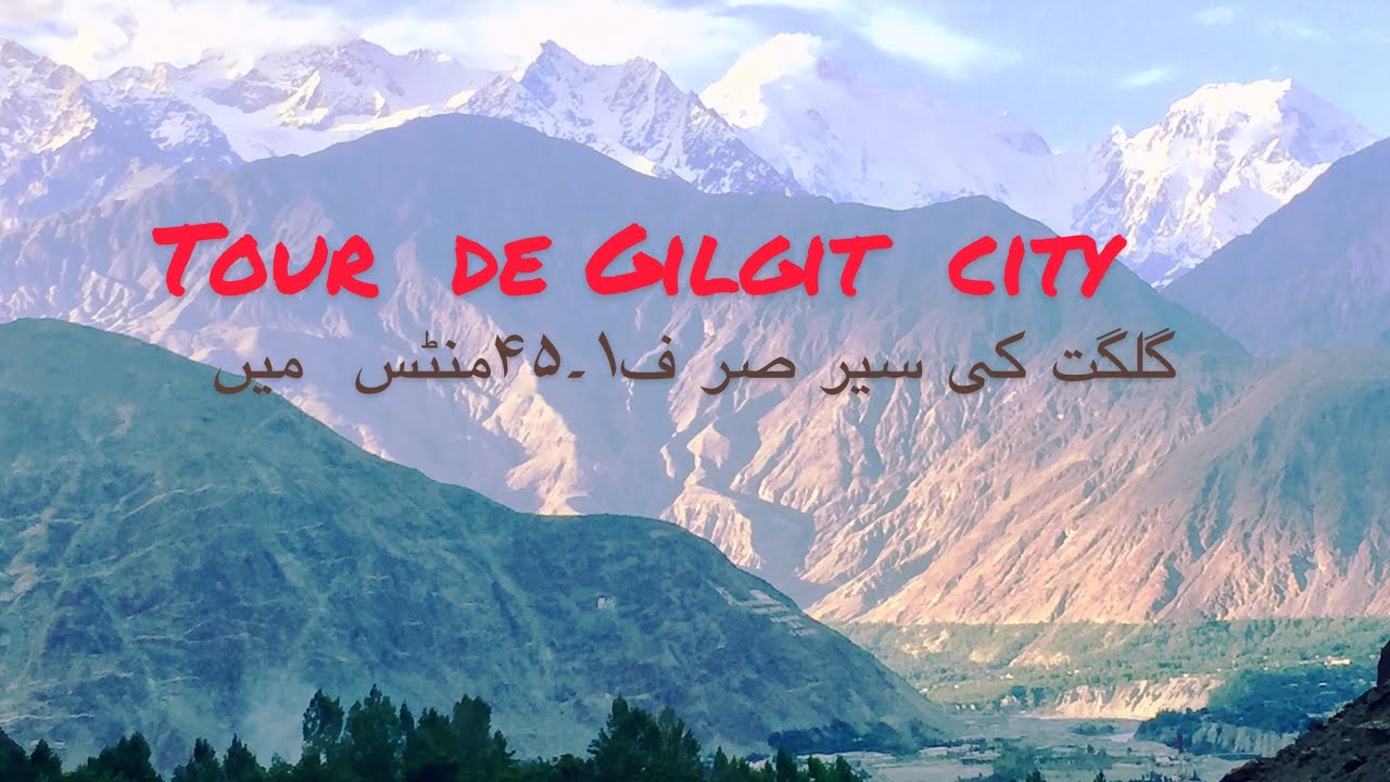 Gilgit city view /Gilgit baltistan/cpec road - YouTube