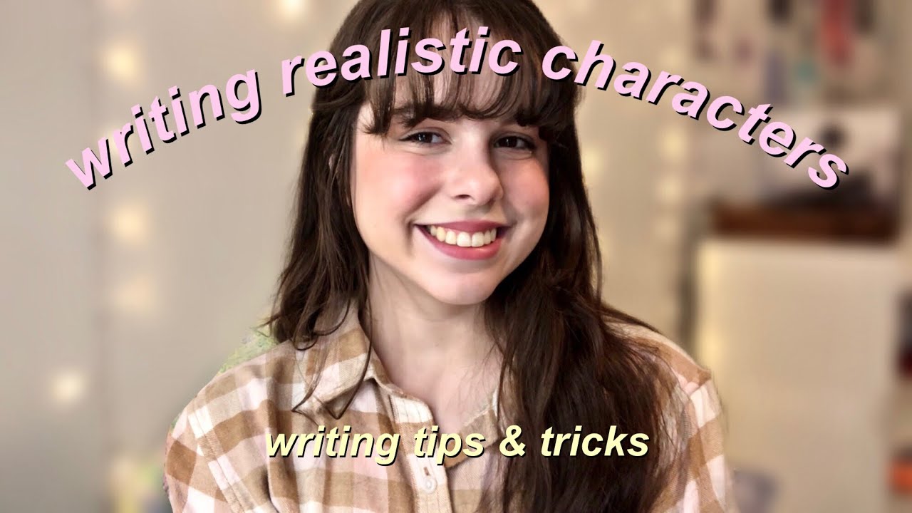 how to write characters that feel REAL | writing tips & tricks - YouTube