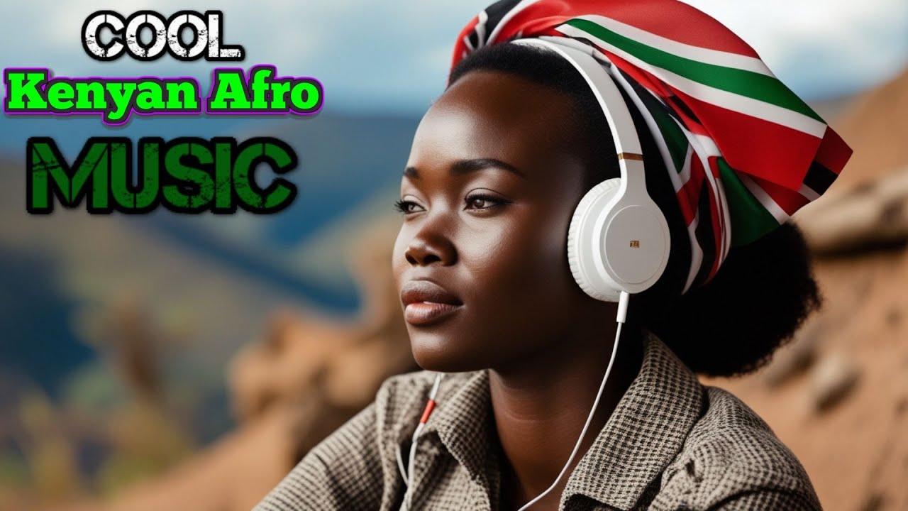 Cool Kenyan Afro Music | Calm Kenyan Songs - YouTube
