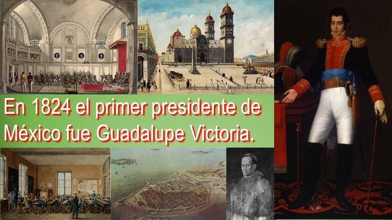 047 En 1824 el primer presidente de México fue Guadalupe Victoria - YouTube