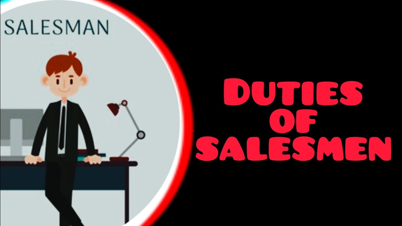 Duties of salesmen|| duties of salesperson|| duties of sale executive ...