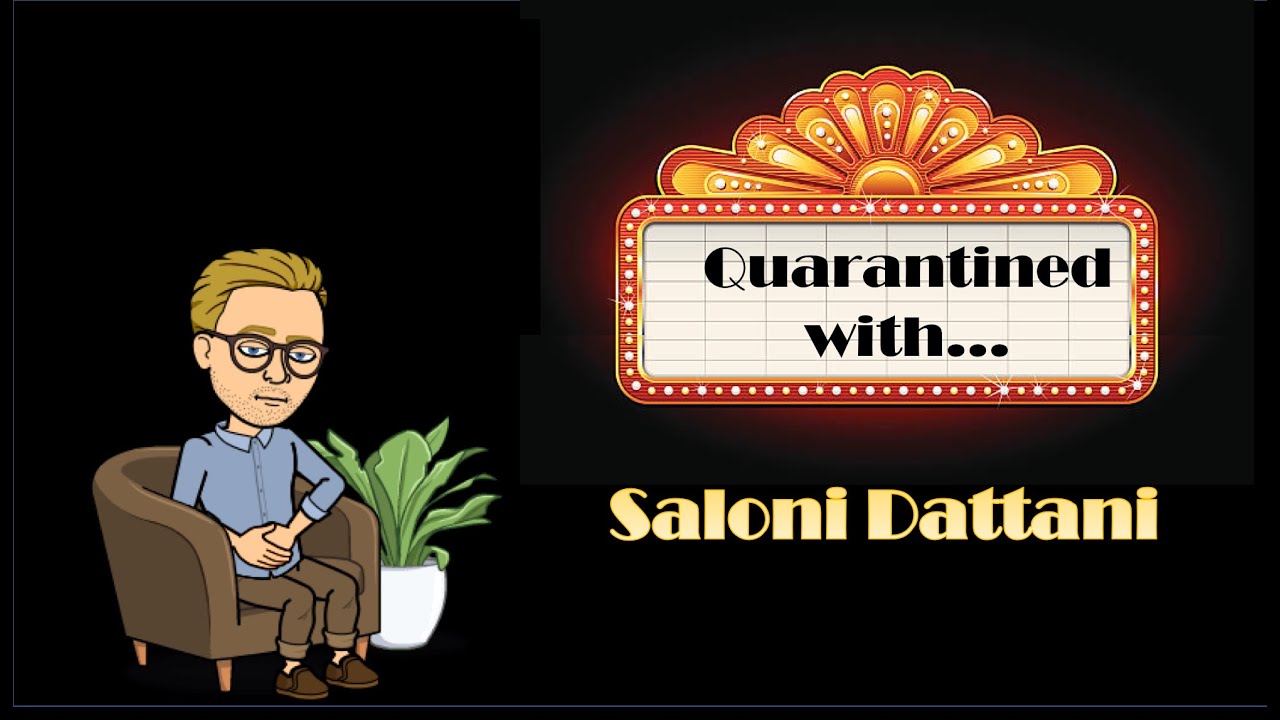 Quarantined with...Saloni Dattani - YouTube
