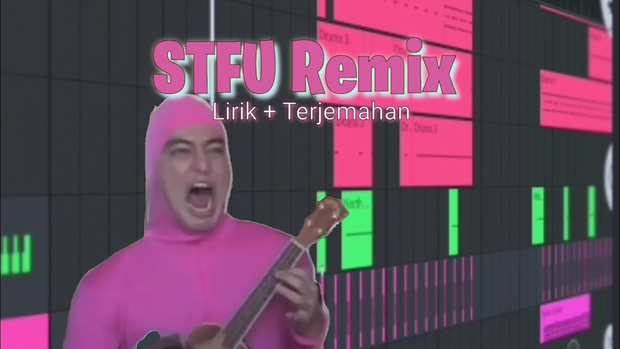 Pink Guy - STFU Remix (Lirik + Terjemahan) - YouTube