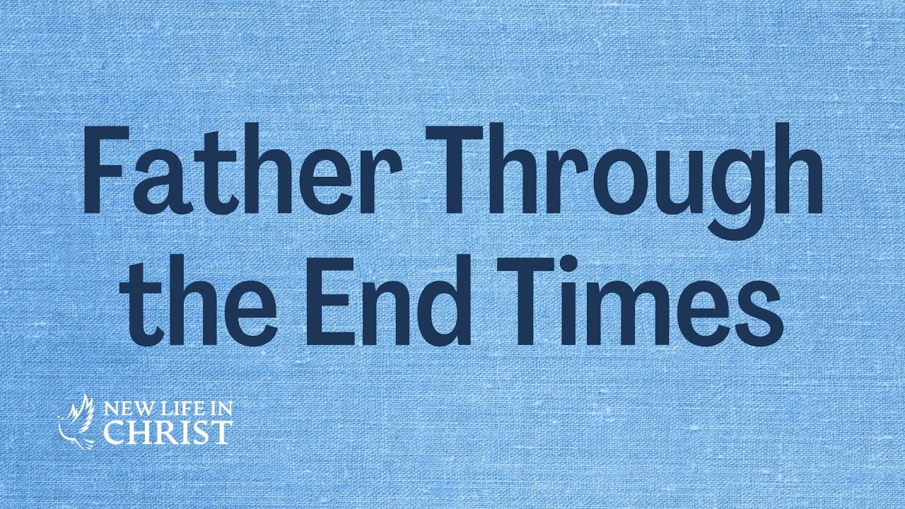 Father Through the End Times | Pastor Phil Ramsey | 06.21.20 - YouTube