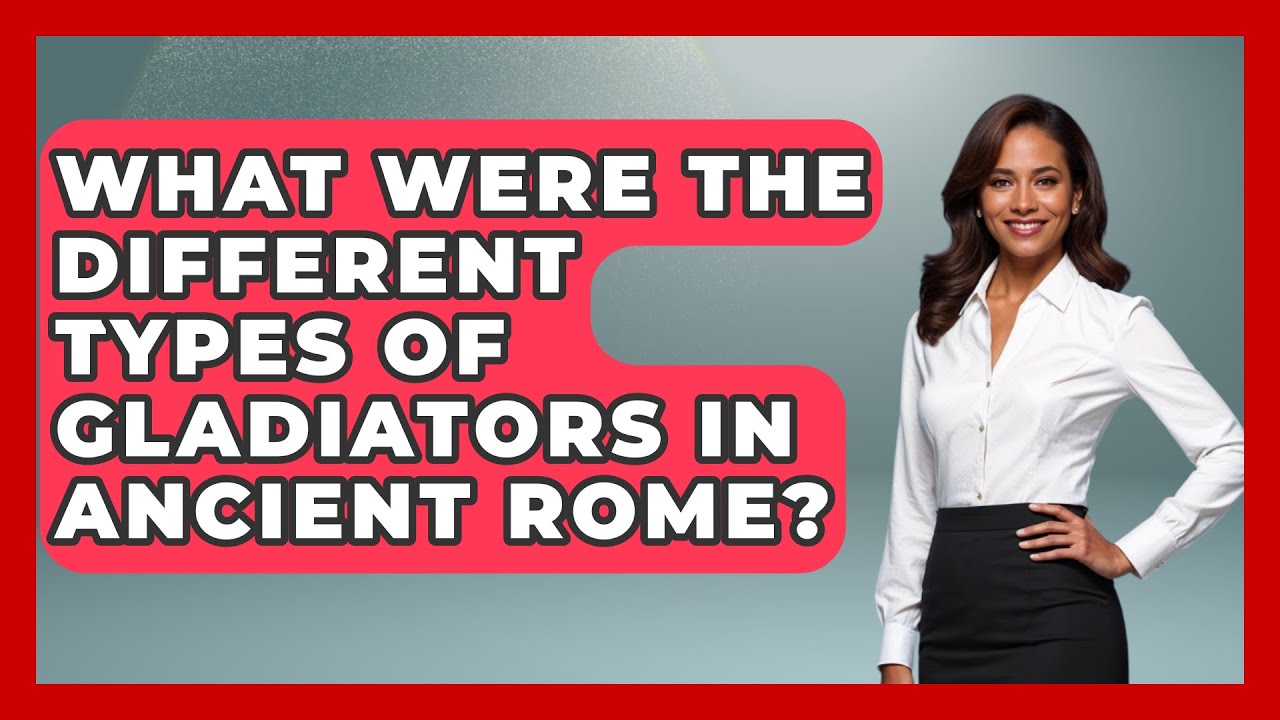 What Were the Different Types of Gladiators in Ancient Rome? | All ...
