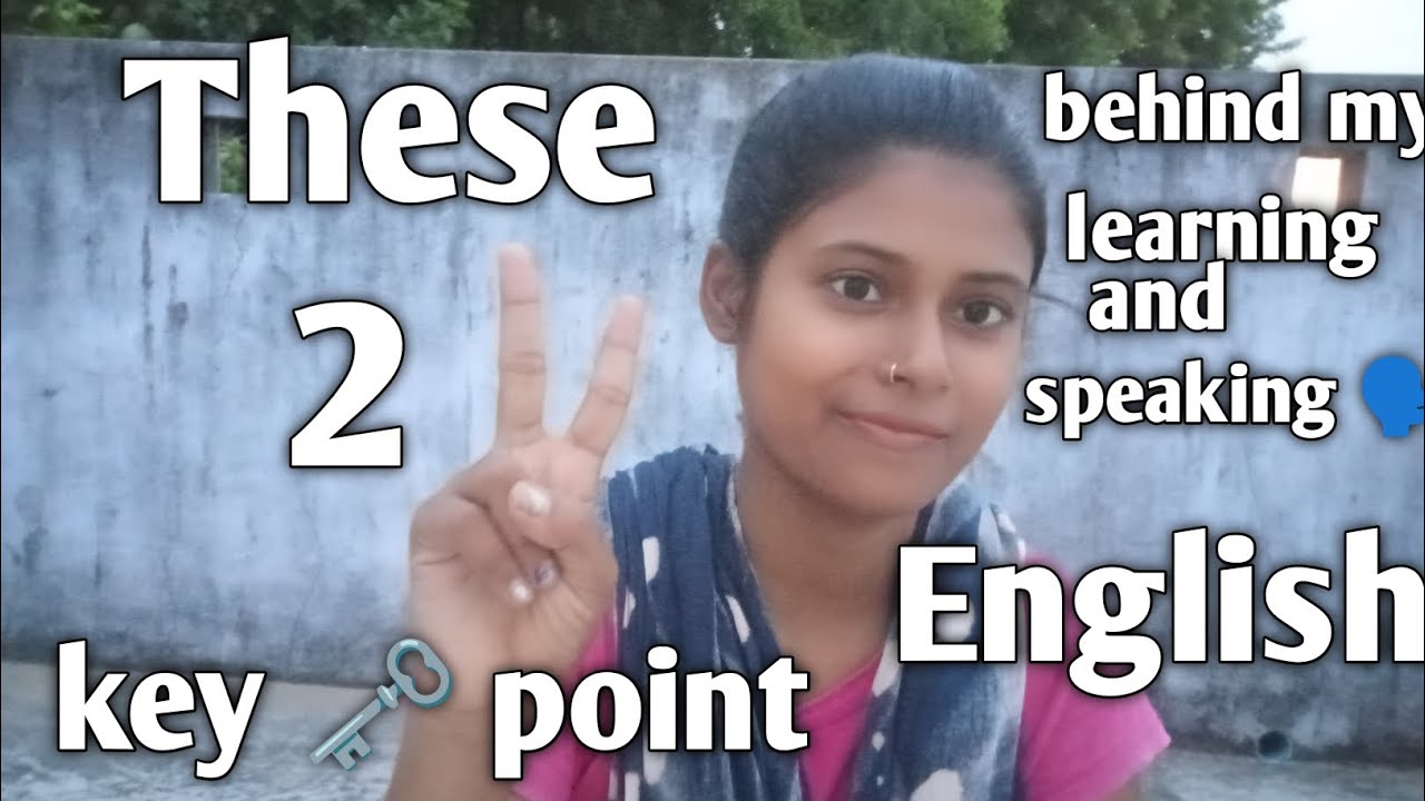These 2 ️ key 🗝️ point behind my learning and speaking English......👌👍😲 ...