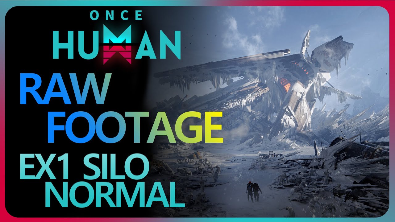 Once Human - Ex1 Silo Normal RAW Footage [Way of Winter] #oncehuman ...