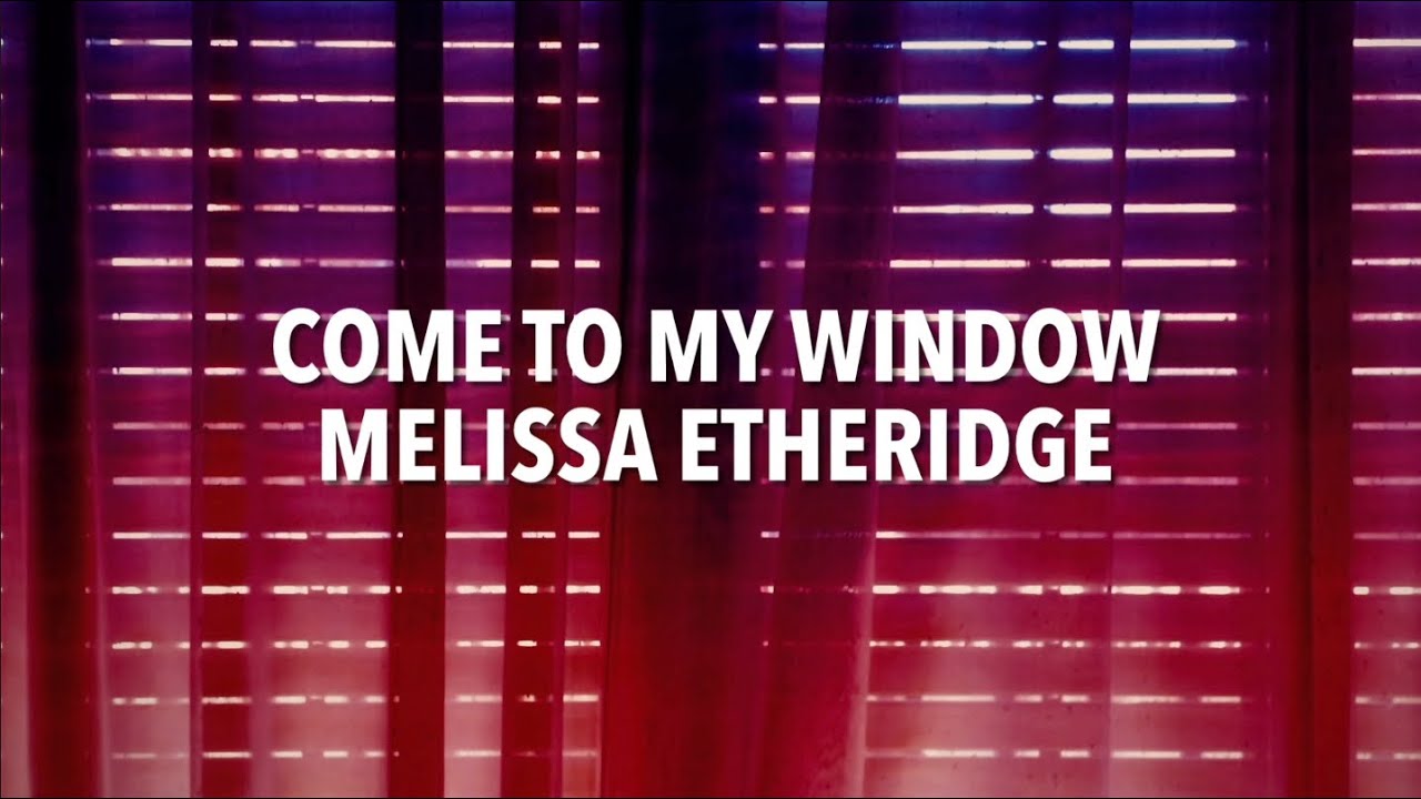 Come to My Window by Melissa Etheridge Lyrics - YouTube