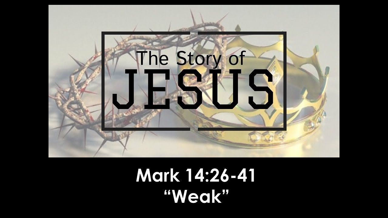 The Story of Jesus - Weak - YouTube