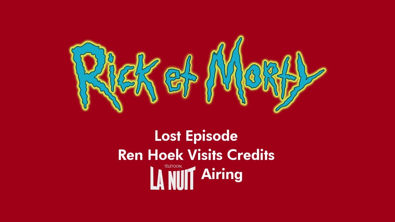 (FAKE) Rick and Morty Lost Episode: Ren Hoek Visits Credits (Télétoon ...