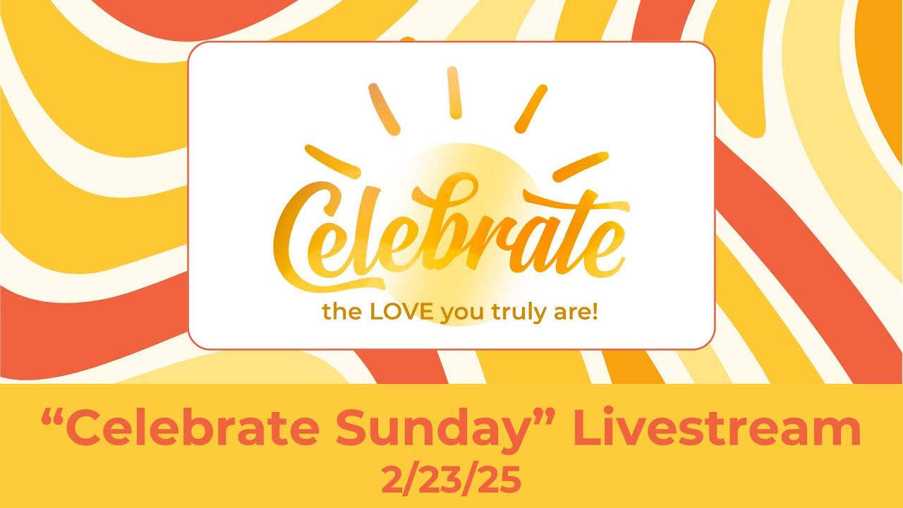 Celebrate Sunday 2/23/25 LIVESTREAM - YouTube