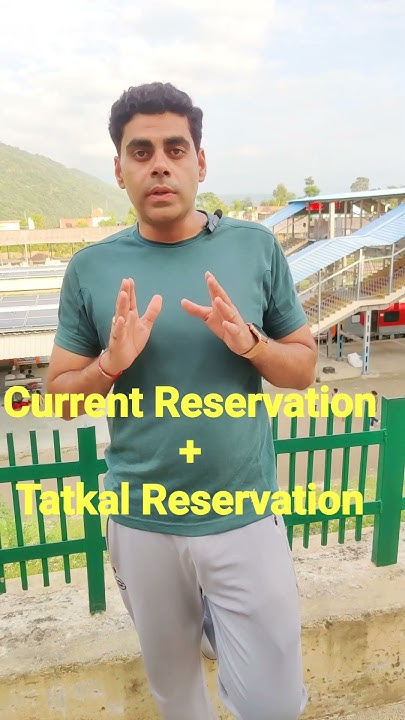 Current Reservation Tatkal Reservation Railway Youtube