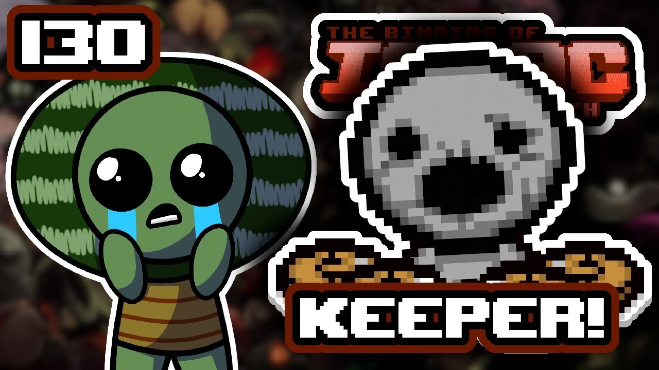 KEEPER - Part 130 - Let's Play The Binding of Isaac Afterbirth+ - YouTube