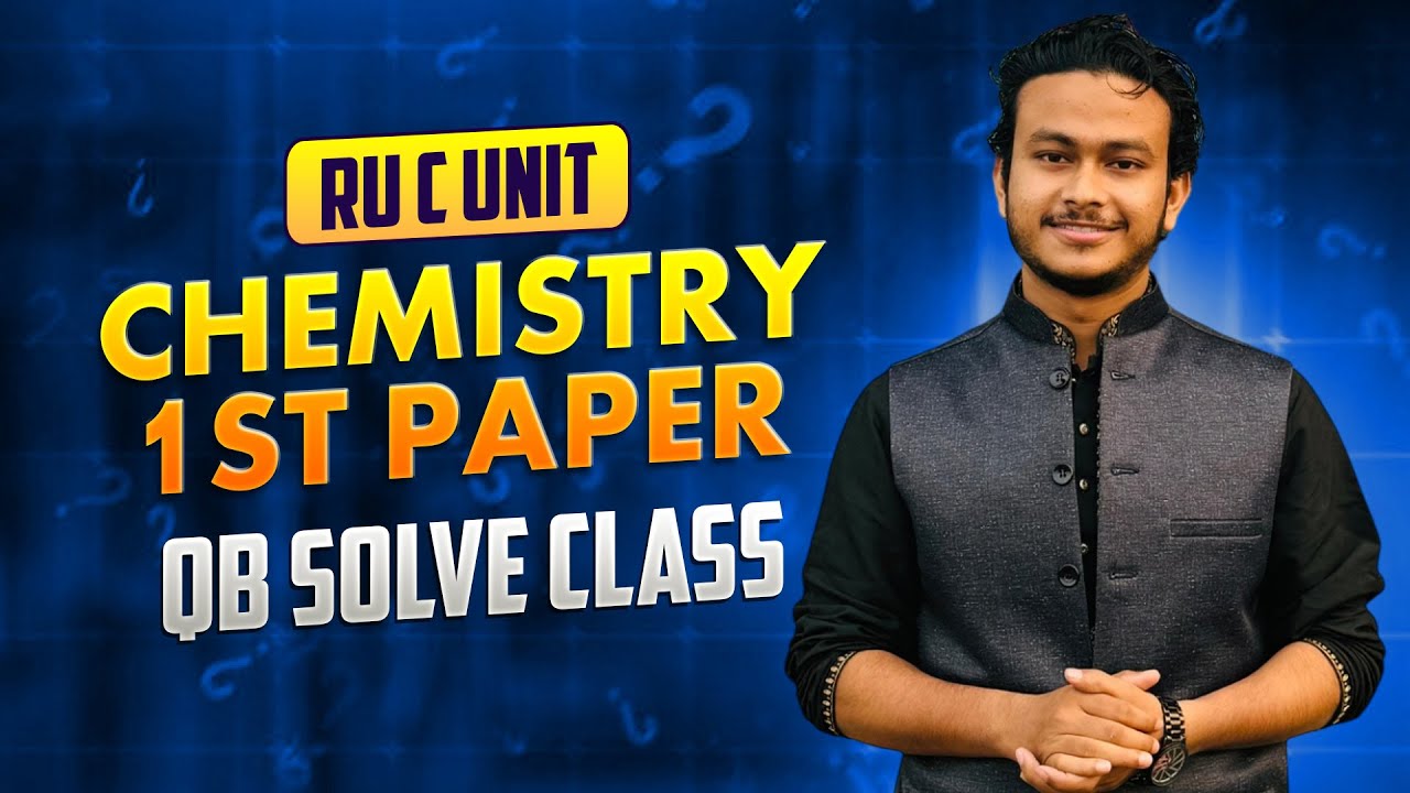 RU C Unit | Chemistry 1st Paper | Question Bank Solving Class | Asik ...