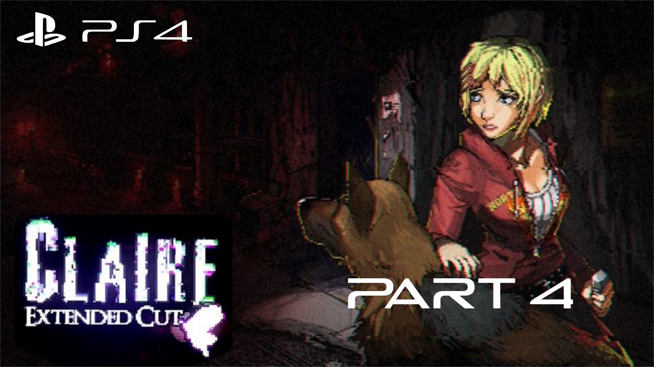 Claire: Extended Cut Walkthrough Gameplay Part 4 – Building B - YouTube