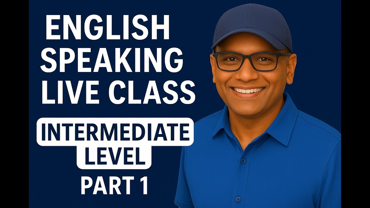 English Speaking Live Class Intermediate level Part 1 - YouTube