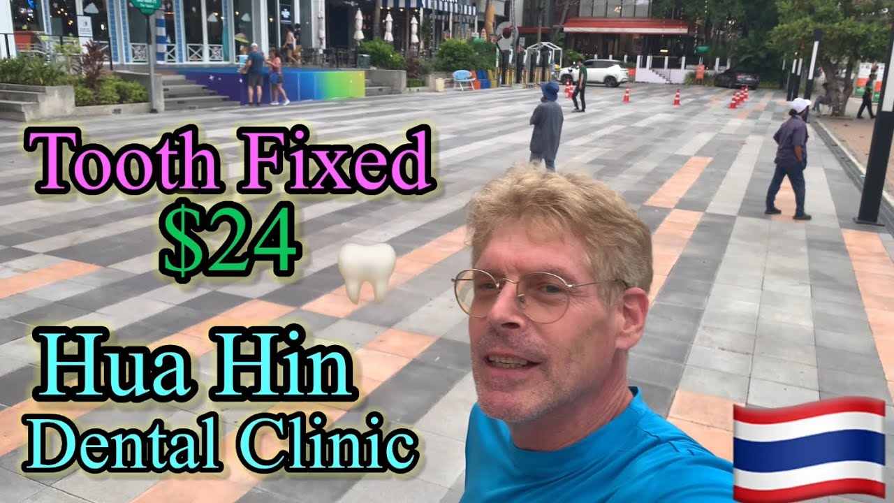 Got My Tooth Fixed Hua Hin Thailand 🇹🇭 Youtube