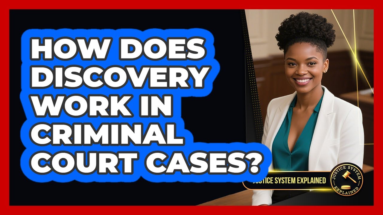 How Does Discovery Work In Criminal Court Cases? - Justice System ...