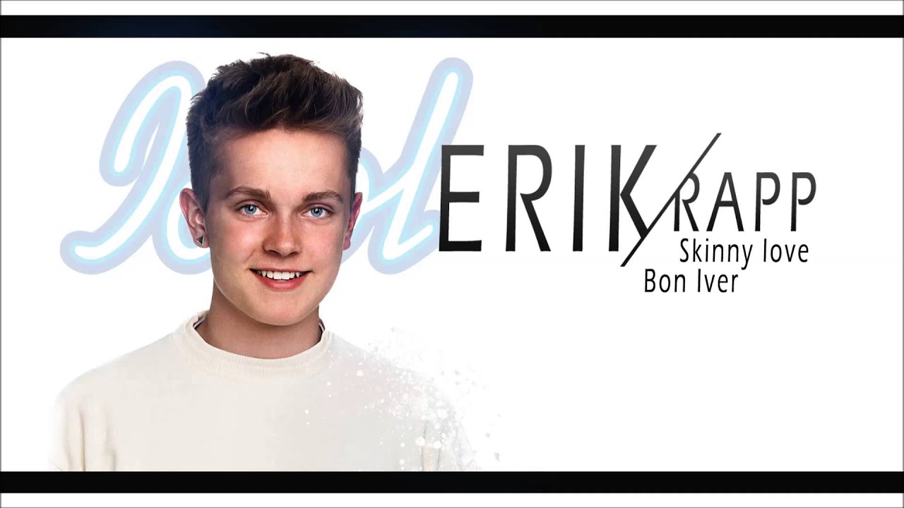 Idol 2013: Erik Rapp | Skinny love - Bon Iver. HD 1080p - YouTube