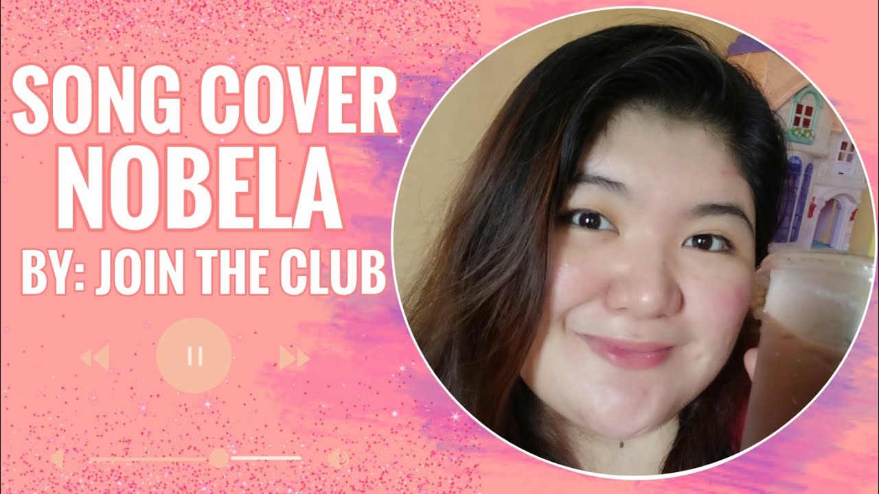 NOBELA BY JOIN THE CLUB SONG COVER- Momshie Tintin - YouTube