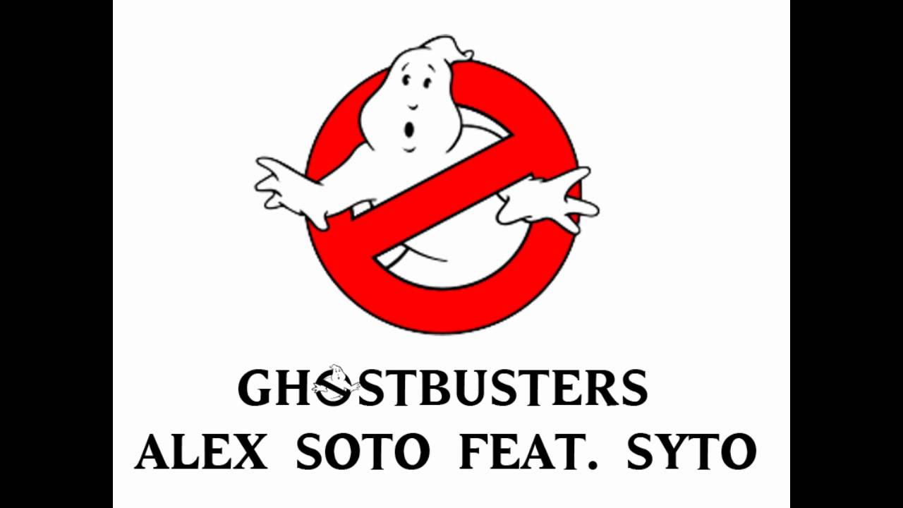 Alex Soto Feat. Syto - Ghostbusters (Alex Soto Edit) - YouTube