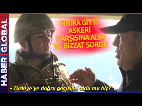 Akar Sınıra Gitti Nöbetteki Askere Bizzat Sordu! Cevabın Ardından Gazetecilere Döndü ve...