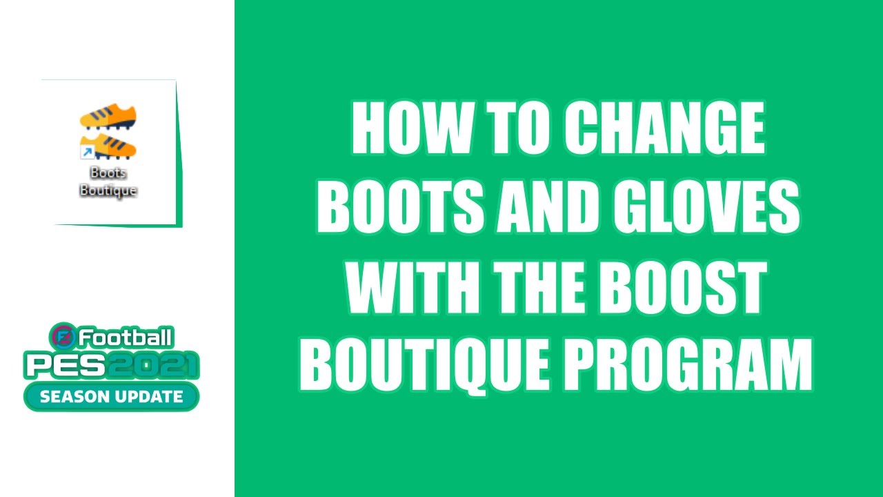 eFootball PES 2021 - HOW TO CHANGE BOOTS AND GLOVES WITH THE BOOST BOUTIQUE PROGRAM - YouTube