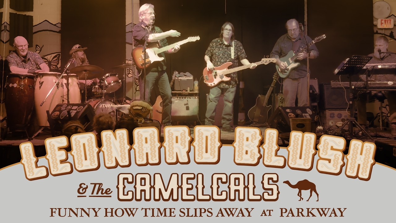 Leonard Blush & the Camelcals - Funny How Time Slips Away - Parkway ...