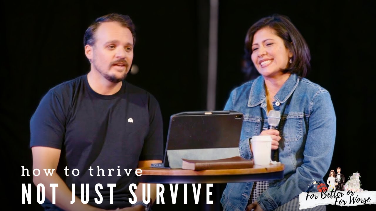 How to thrive not just survive | FOR BETTER OR FOR WORSE | Scott Warren ...