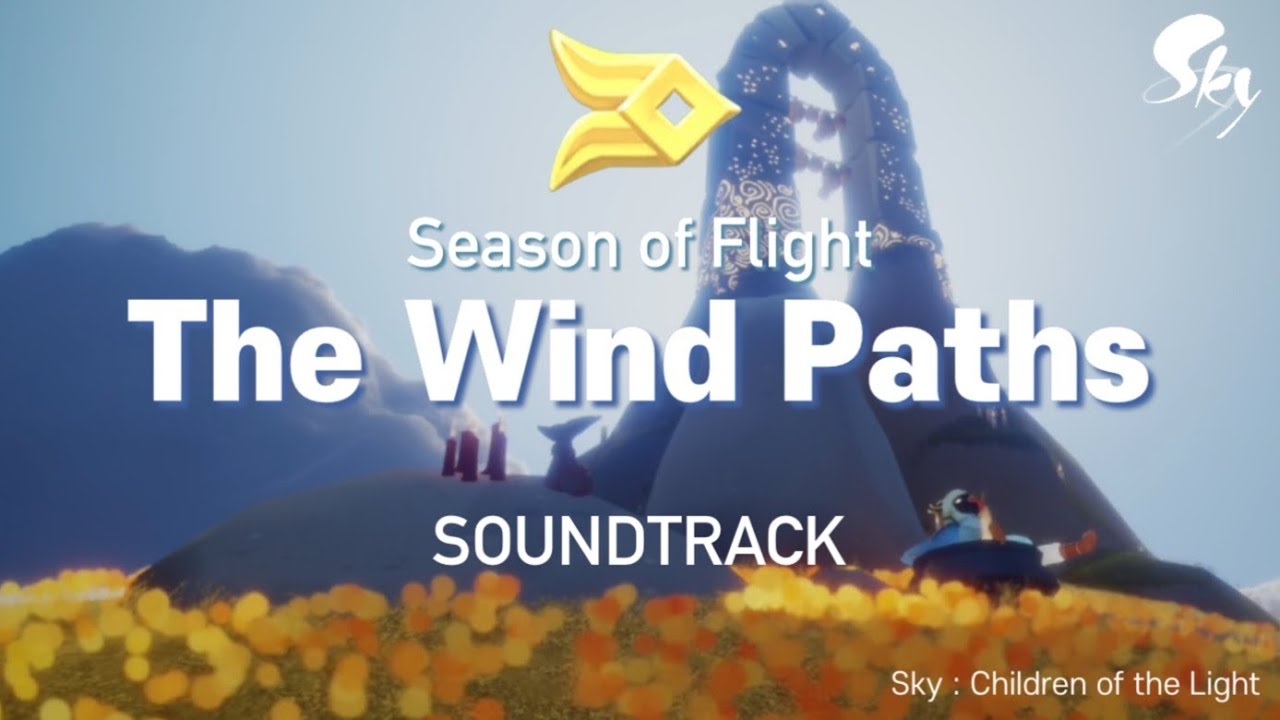 Season of Flight - The Wind Paths | Soundtrack 🎵[Sky : Children of the ...