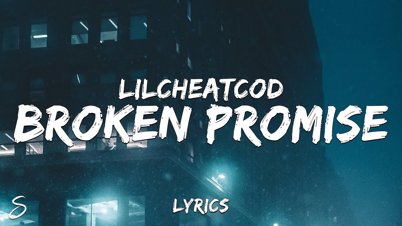 lilcheatcod - Broken Promise (Lyrics) - YouTube