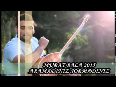 MURAT BALA 2015--ARAMADINIZ SORMADINIZ