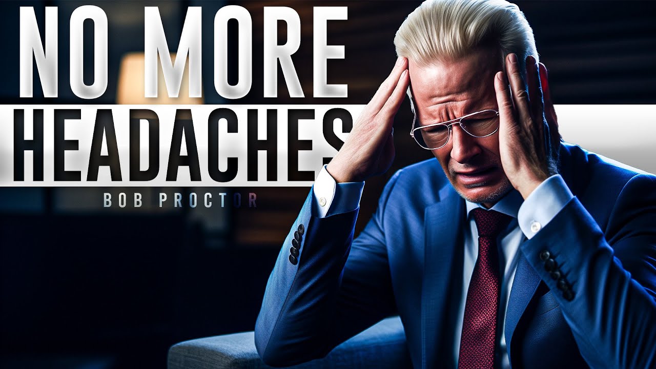 HOW BOB PROCTOR Got Rid Of Headaches | RELAXATION - YouTube
