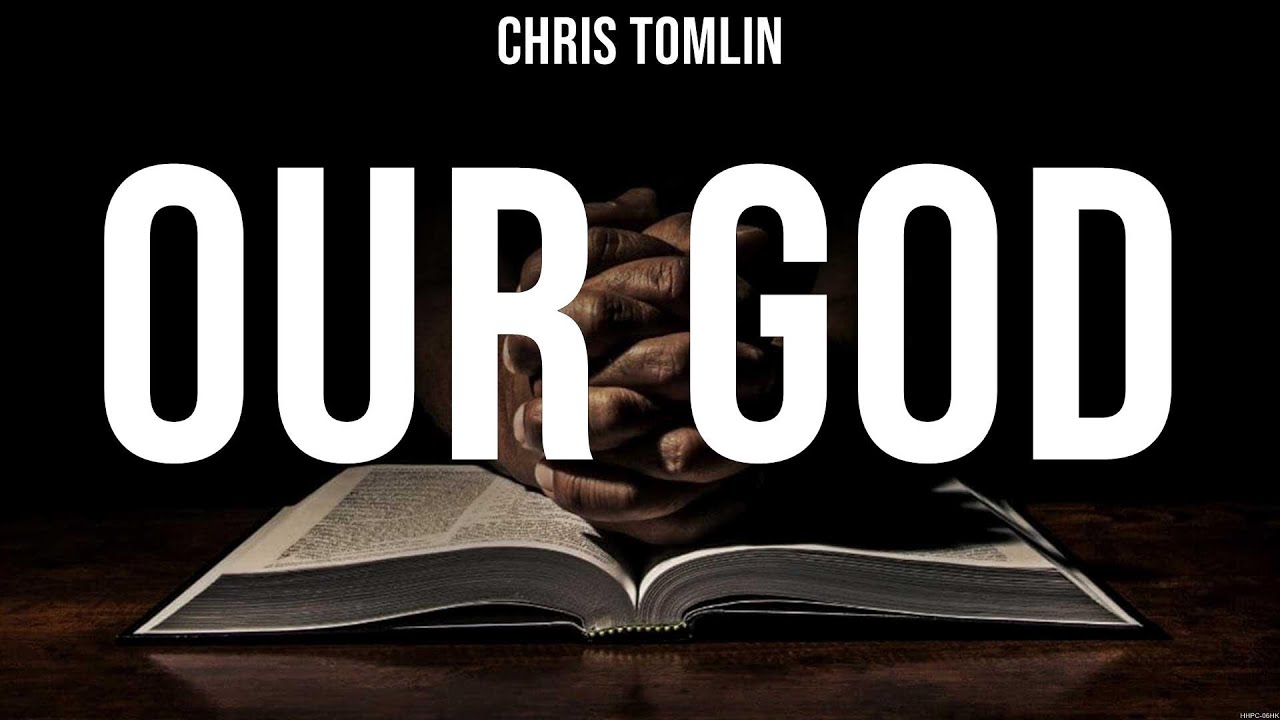 Chris Tomlin - Our God (Lyrics) Chris Tomlin - YouTube