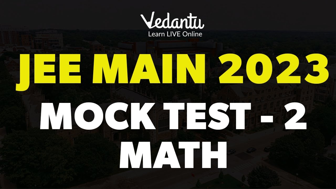 JEE Main 2023 Free Mock Test - Math (Test -2) @VedantuMath - YouTube
