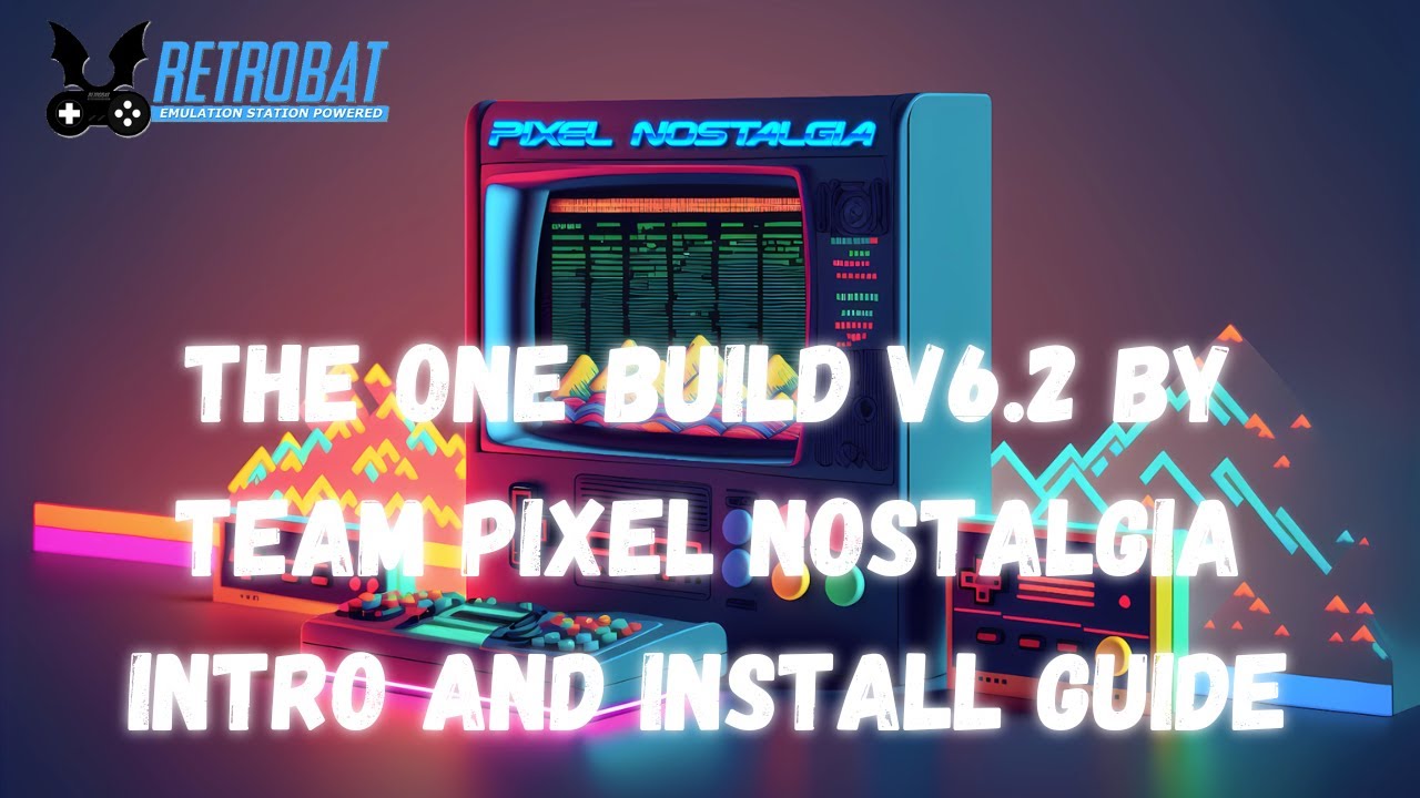 RetroBat - The One Build v6.2 by Team Pixel Nostalgia - Intro and ...