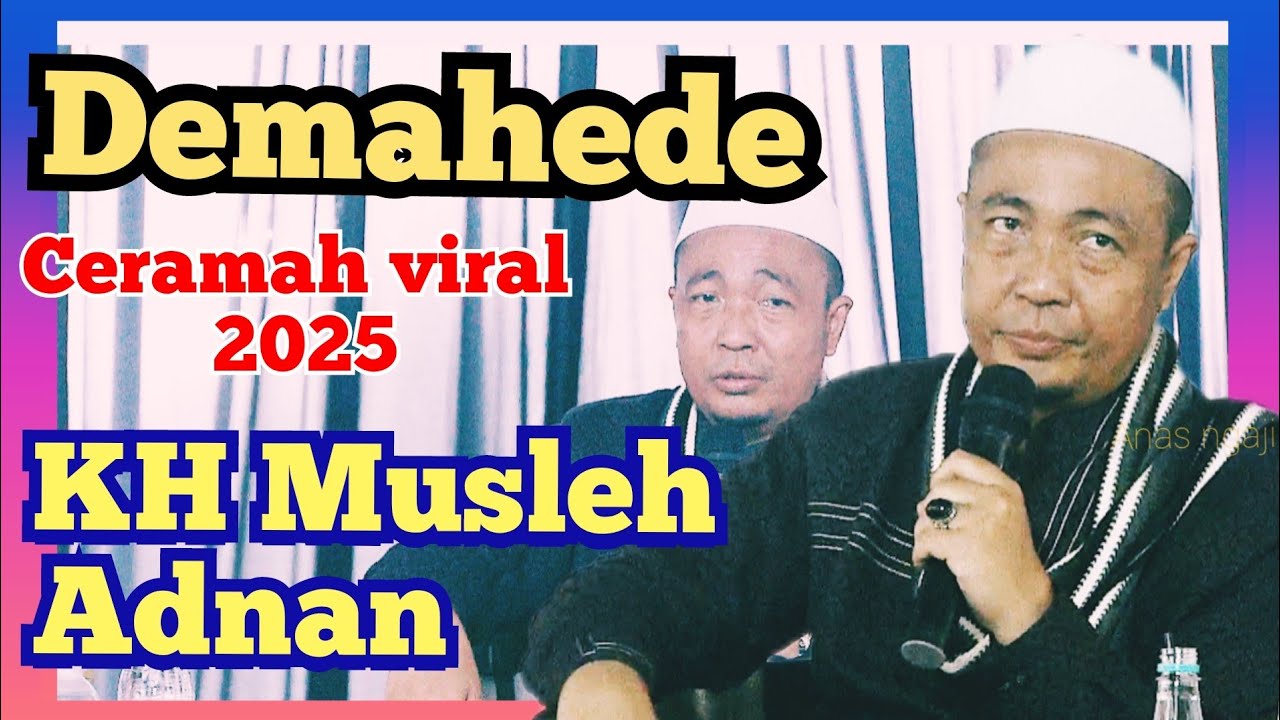 Demahede || ceramah paling lucu || KH Musleh Adnan terbaru 2025 ...